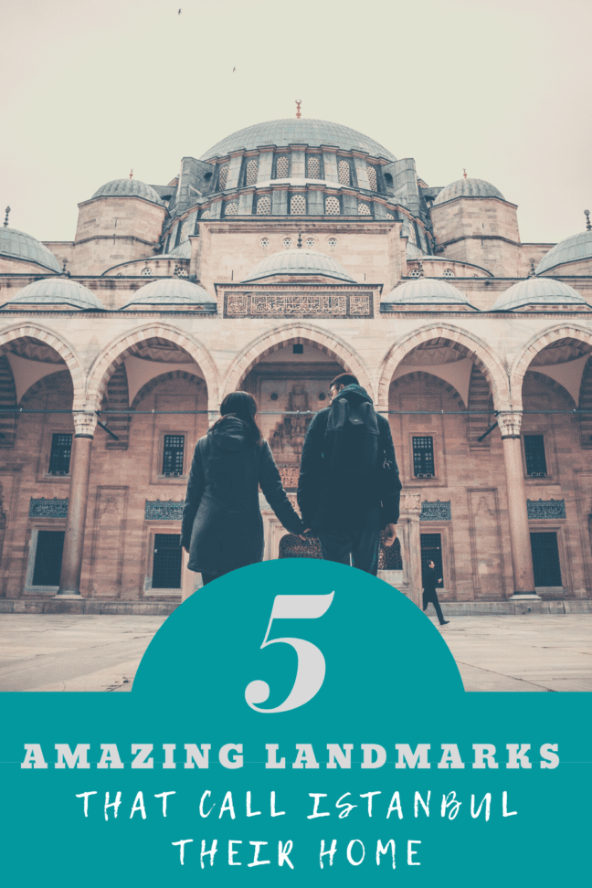 5 Amazing Landmarks That Call Istanbul Their Home
