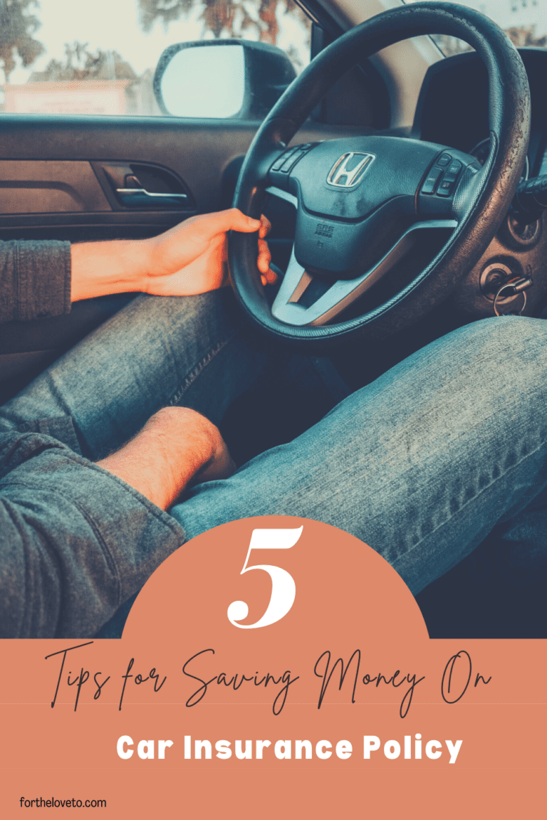 5 Tips for Saving Money on Car Insurance Policy - For The Love To