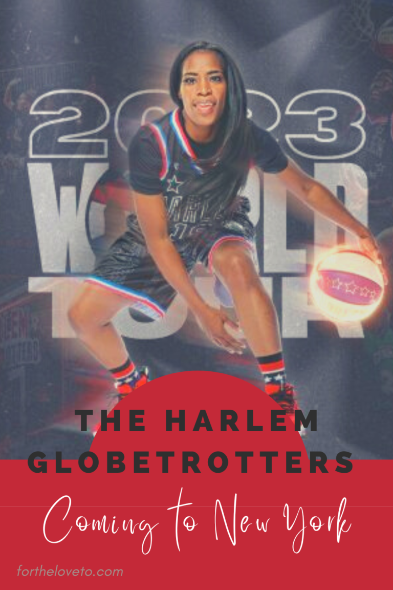 The Harlem Globetrotters Coming to New York - For The Love To