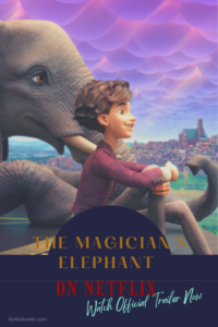 The Magician's Elephant on Netflix | Watch Official Trailer Now - For ...