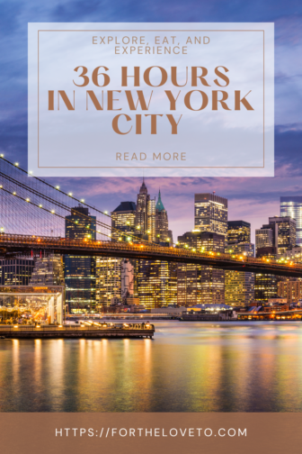 NYC Magic in 36 Hours: Explore, Eat, and Experience