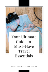 Your Ultimate Guide to the Must Haves When Traveling