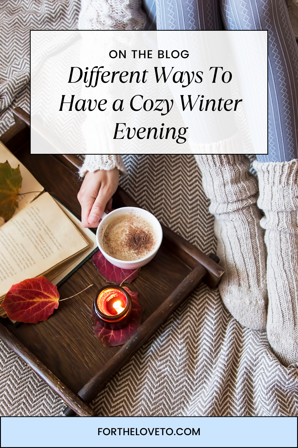 Different Ways To Have a Cozy Winter Evening