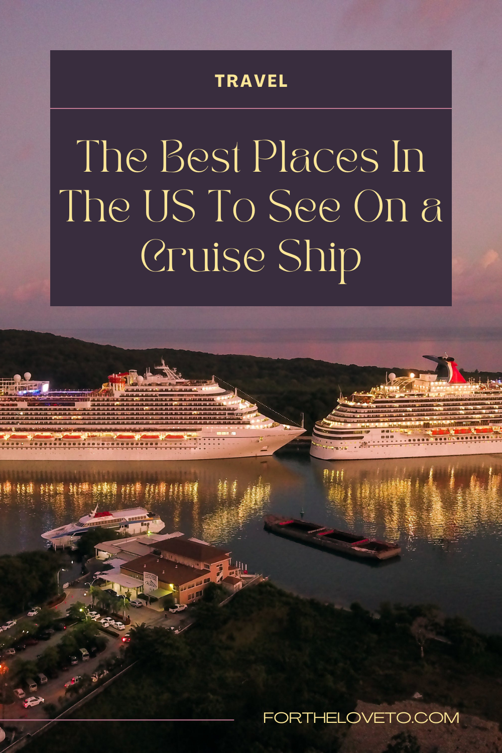 The Best Cruise Destinations in The US