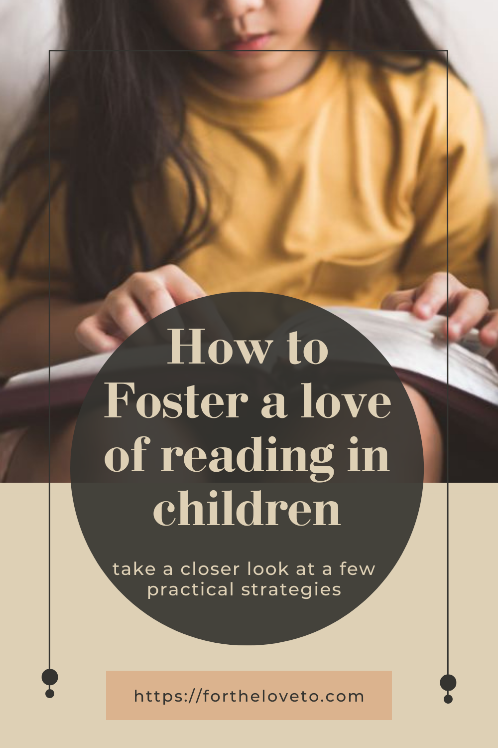 How To Foster a Love of Reading in Children - For The Love To