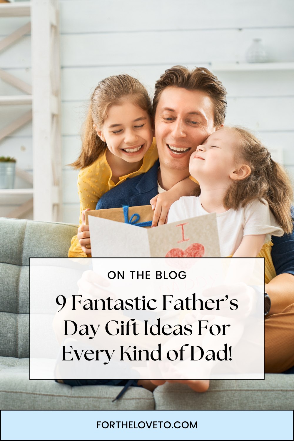 9 Fantastic Father’s Day Gift Ideas For Every Kind of Dad!