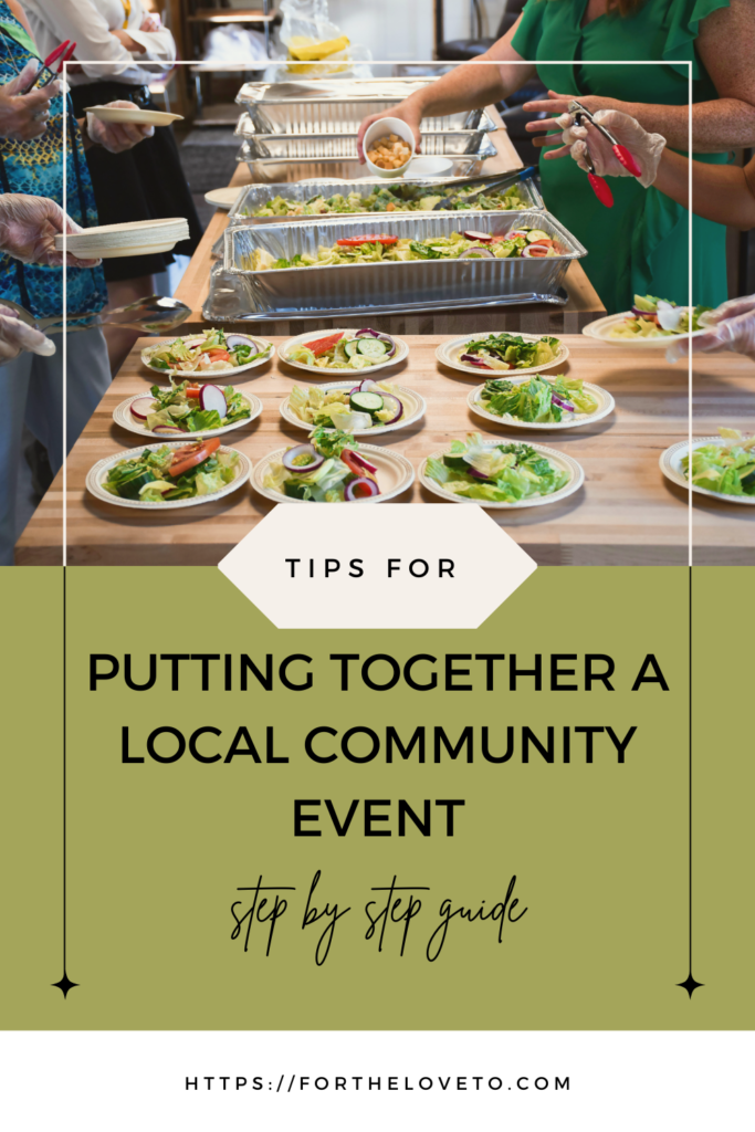 Tips for Putting Together a Local Community Event - For The Love To