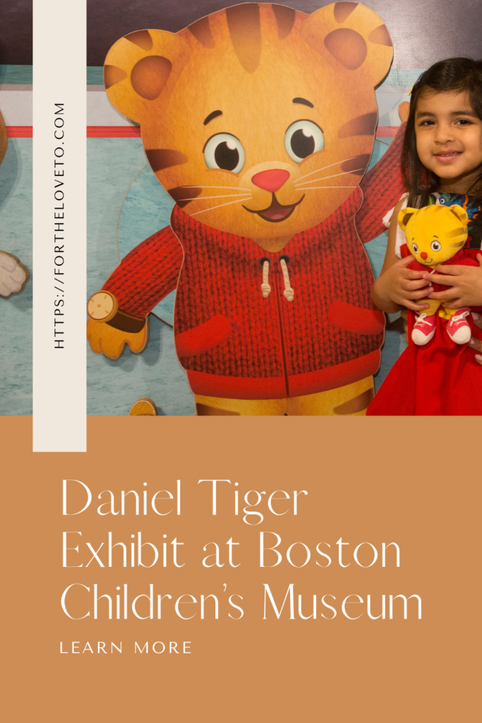 Daniel Tiger Exhibit at Boston Children’s Museum- For The Love To