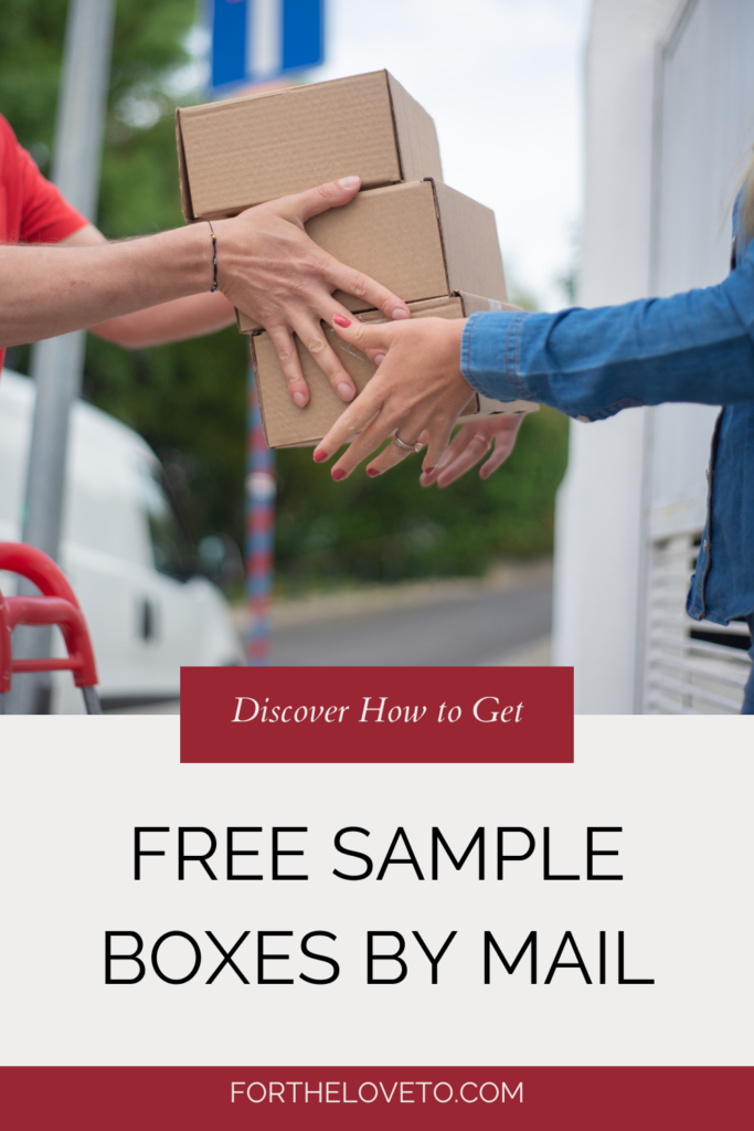 How to Get Free Sample Boxes by Mail- For The Love To