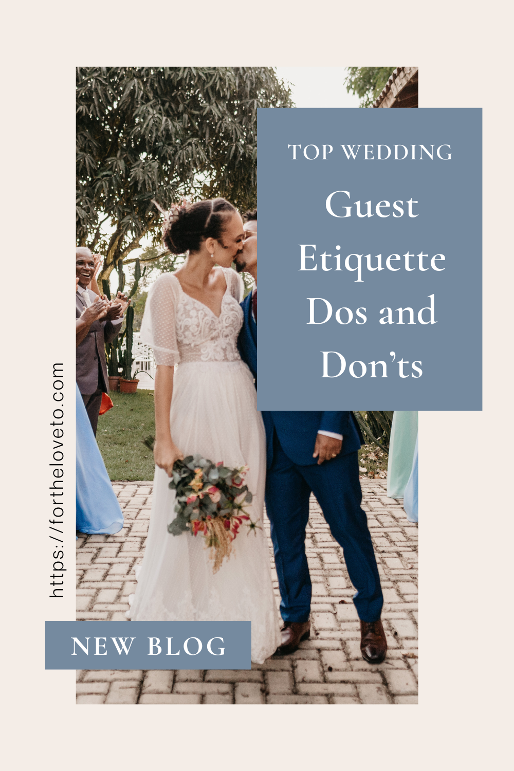 Top Wedding Guest Etiquette Dos and Don’ts - For The Love To