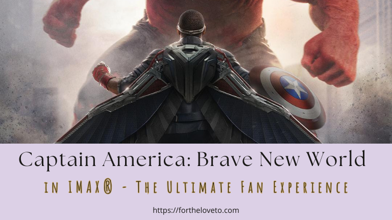 Captain America: Brave New World" in IMAX- For The Love To