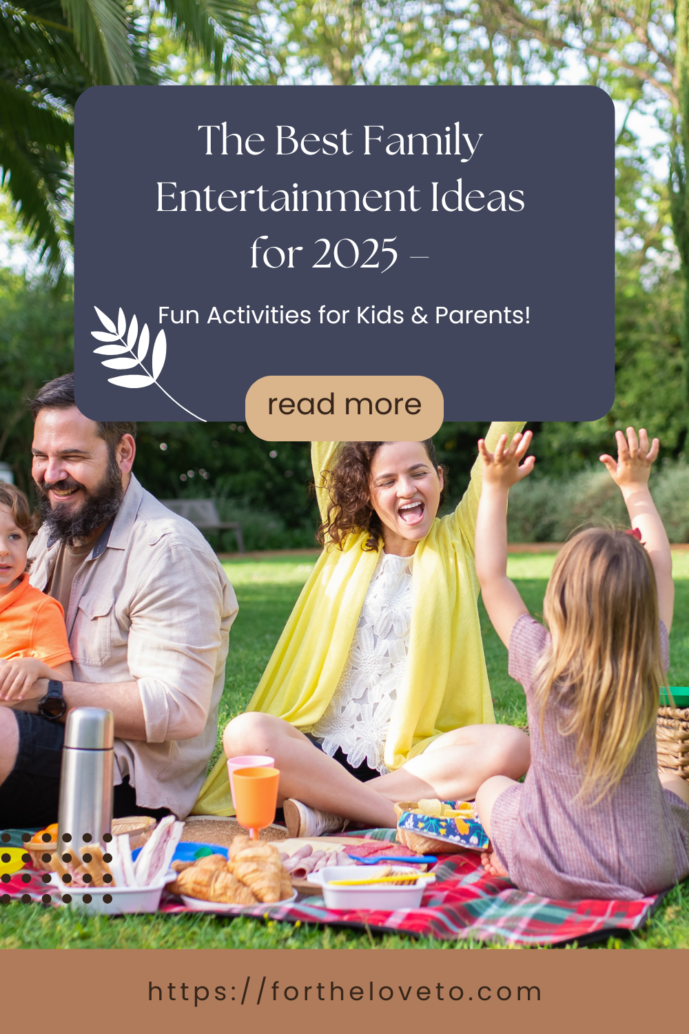 The Best family entertainment ideas- For The Love To