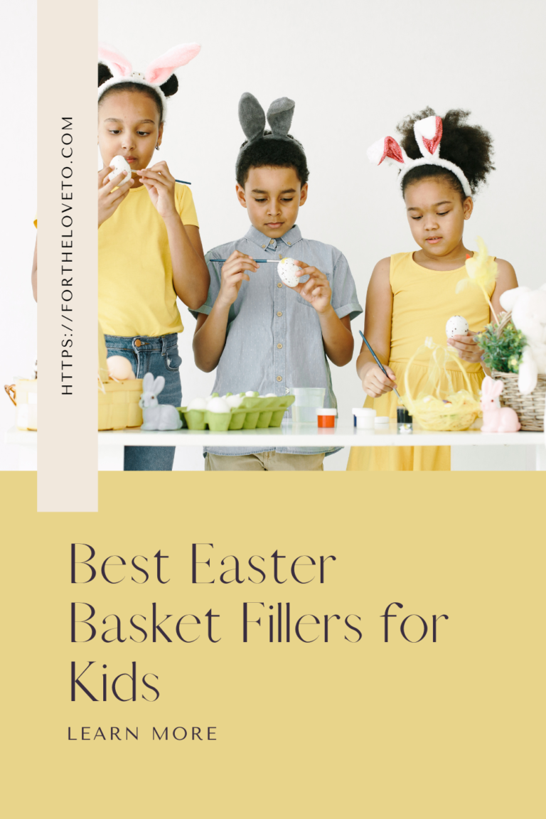 Best Basket Fillers for Kids: Easter and Spring 2025 Ideas- For The Love To