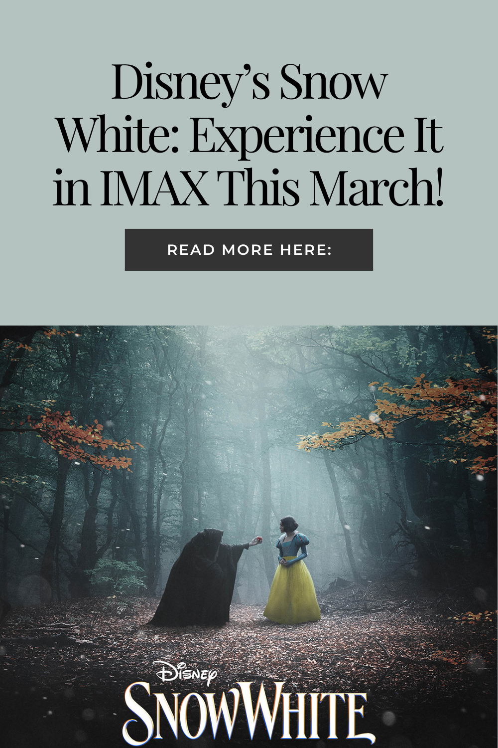 Disney’s Snow White: Experience It in IMAX This March! - For The Love To