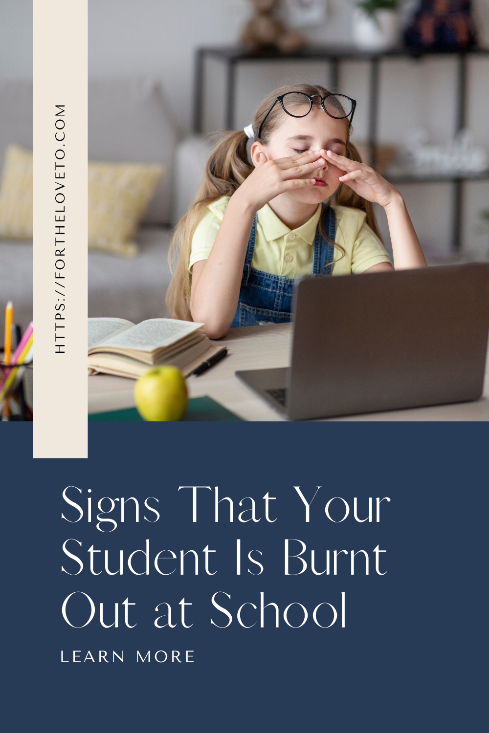Signs That Your Student Is Burnt Out at School - For The Love To