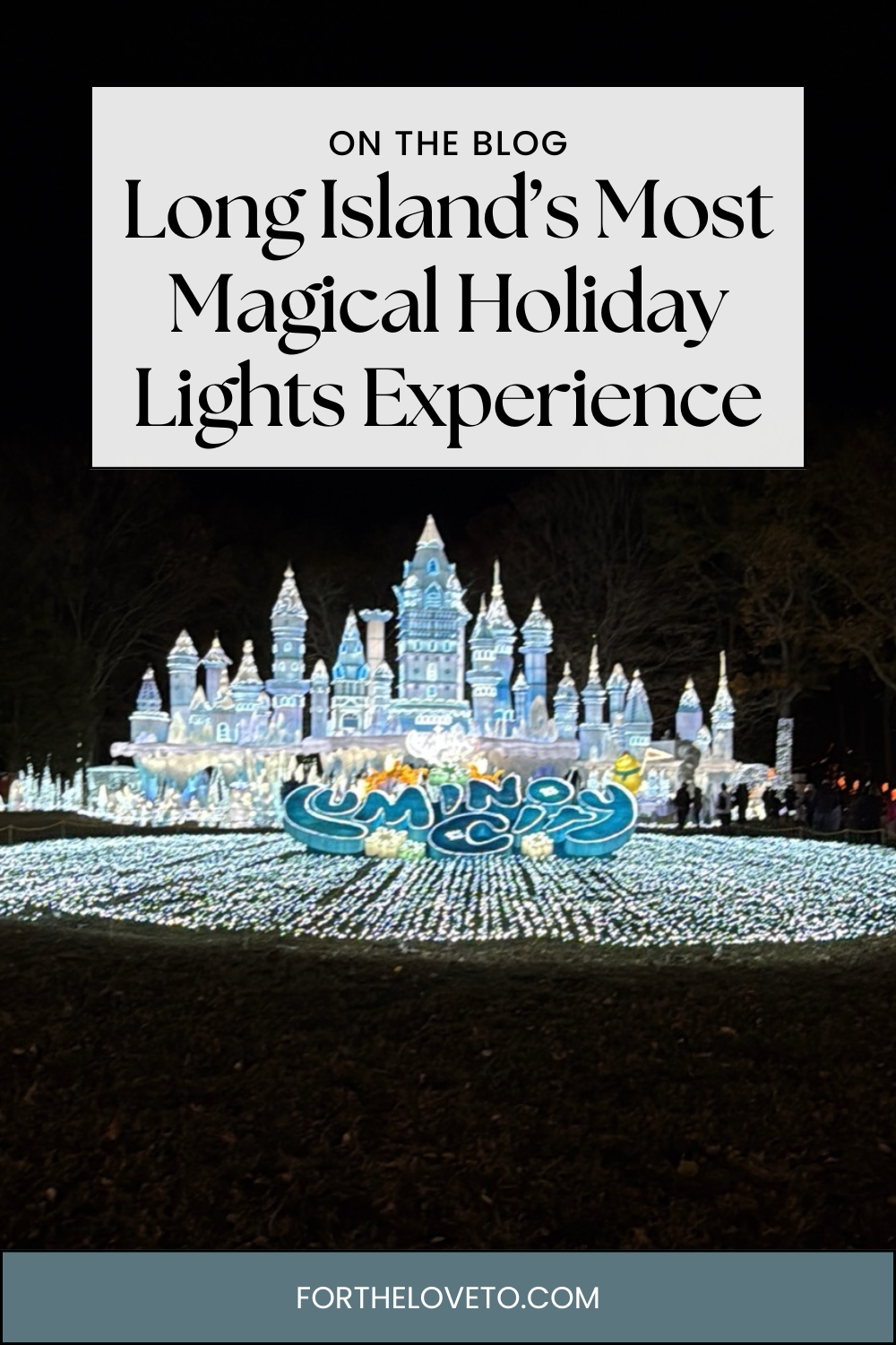 LuminoCity Holiday Lights Festival- For The Love To